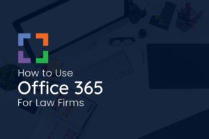 SharePoint for Law Firms - Benefits, Setup and Alternatives