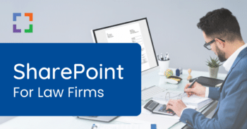 SharePoint for Law Firms - Benefits, Setup and Alternatives