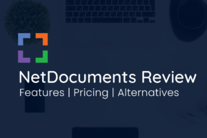 iManage vs. NetDocuments | 2022 Comparison for Law Firms