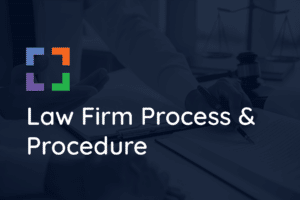 Guide to Law Firm Process & Procedure