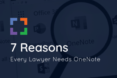 7 Reasons Every Lawyer Needs OneNote
