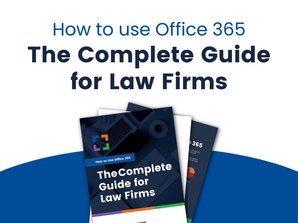 How to Use Microsoft Office 365 for Law Firms | A Complete Guide