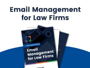 Email Management for Law Firms - A 2025 Guide