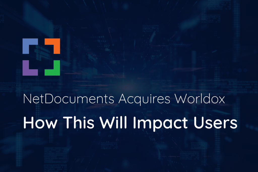 NetDocuments Acquires Worldox - How This Will Impact Users