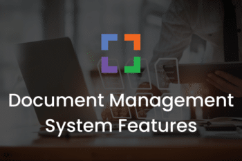 Features of a Legal Document Management System | LexWorkplace