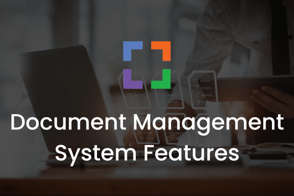 Features of a Legal Document Management System | LexWorkplace