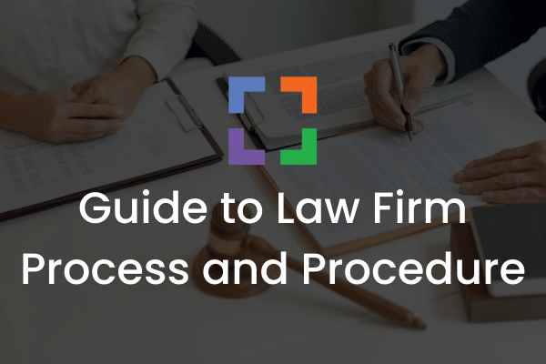 Guide to Law Firm Process & Procedure