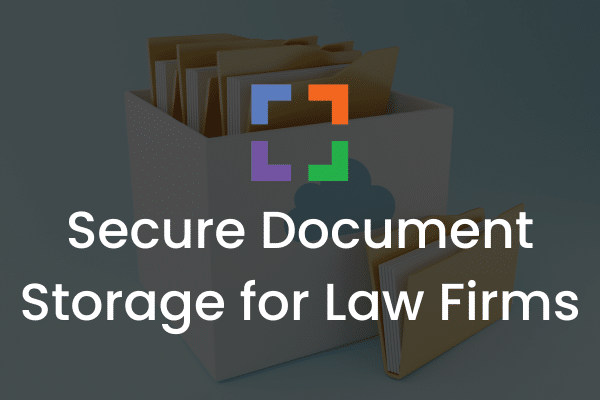 Secure Document Storage for Law Firms | LexWorkplace