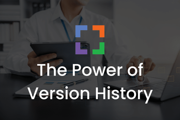 The Power of Version History: Preventing Disputes and Streamlining ...